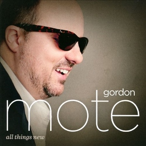 All Things New – Gordon Mote | Southern Gospel Views From The Back Row